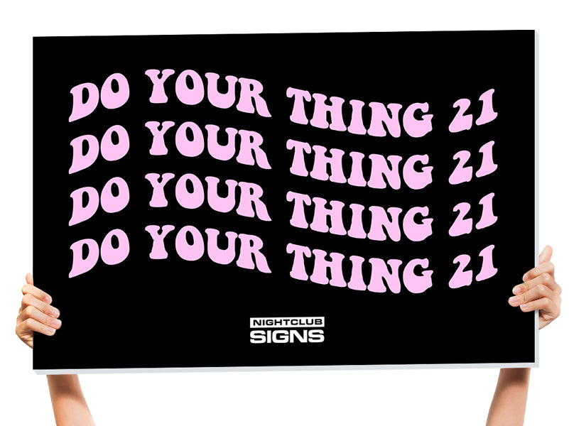 Do Your Thing 21 Bottle Service Sign – Nightclub Signs